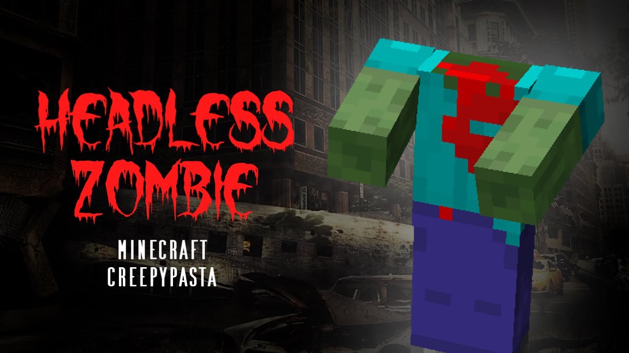 Minecraft Creepypasta | THE HEADLESS ZOMBIE! - Minecraft videos