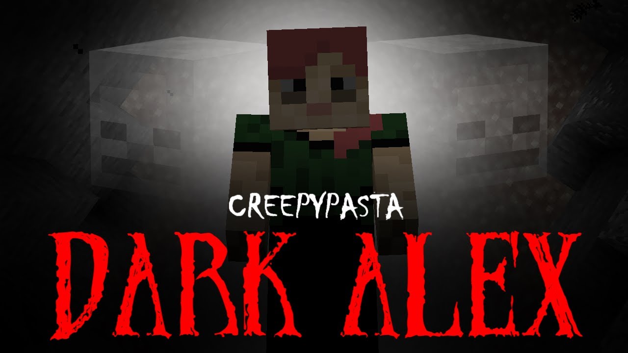 Minecraft Creepypasta | DARK ALEX - Minecraft videos
