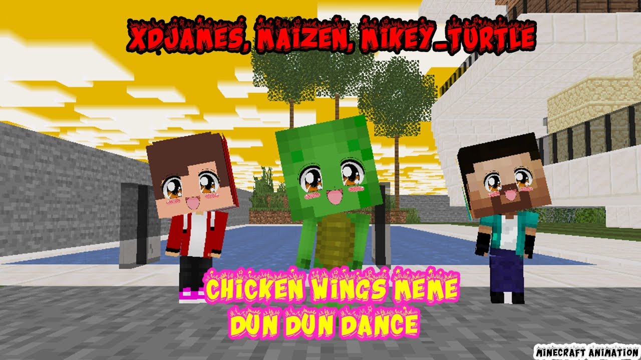 CHICKEN WINGS MEME X DUNDUN DANCE X XDJAMES, MIKEY_TURTLE, MAIZEN ...