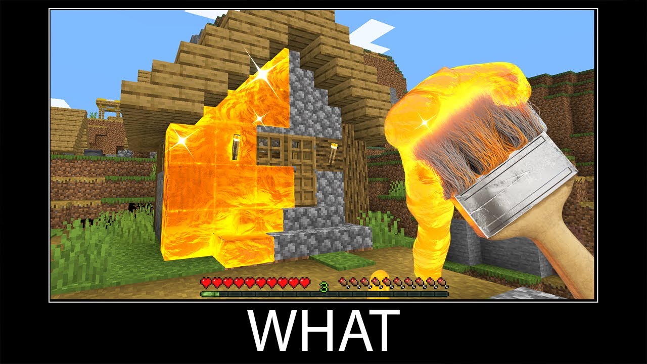 Minecraft wait what meme part 117 realistic minecraft Lava Brush ...