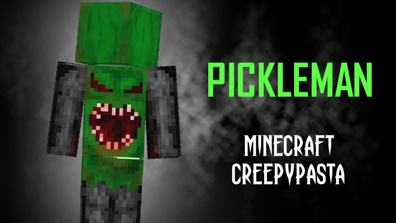 Minecraft Creepypasta | PICKLEMAN - Minecraft videos