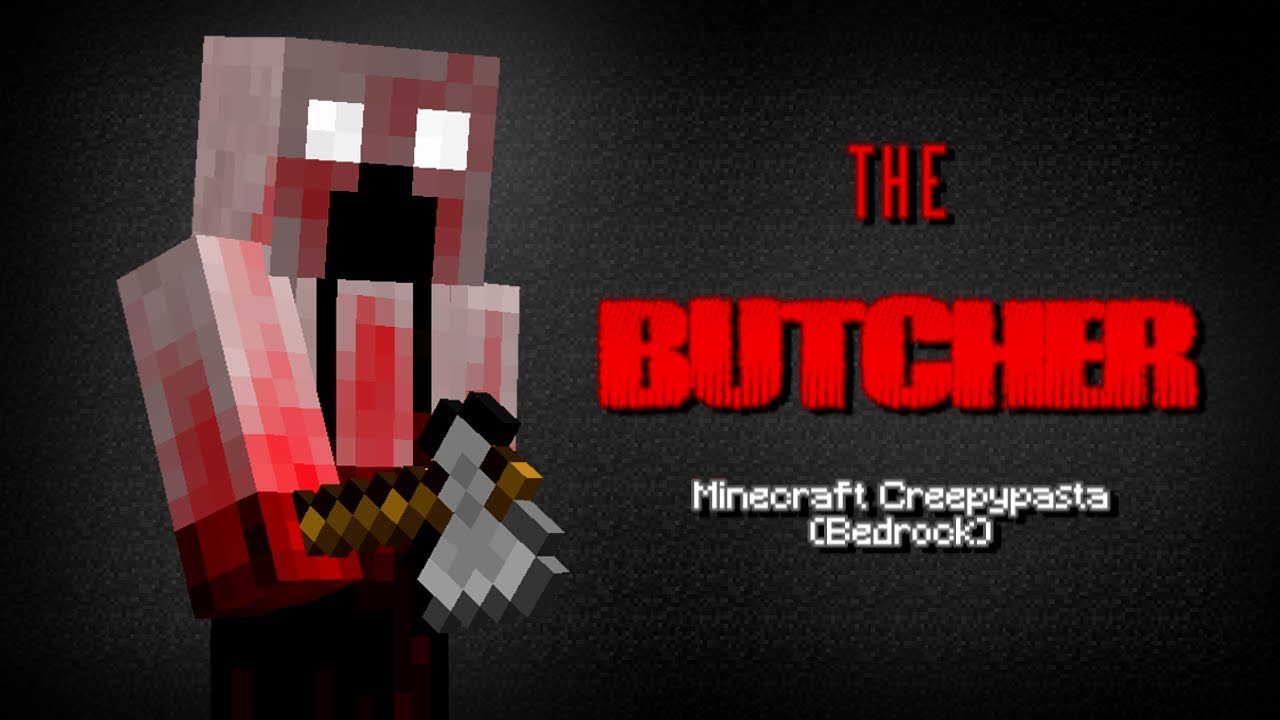 THE BUTCHER! Minecraft Creepypasta (Bedrock) - Minecraft videos