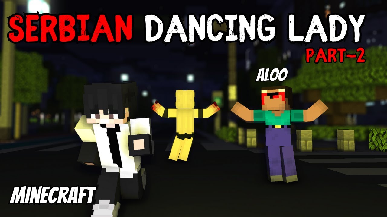 SERBIAN DANCING LADY IN MINECRAFT PART-2 - Minecraft videos