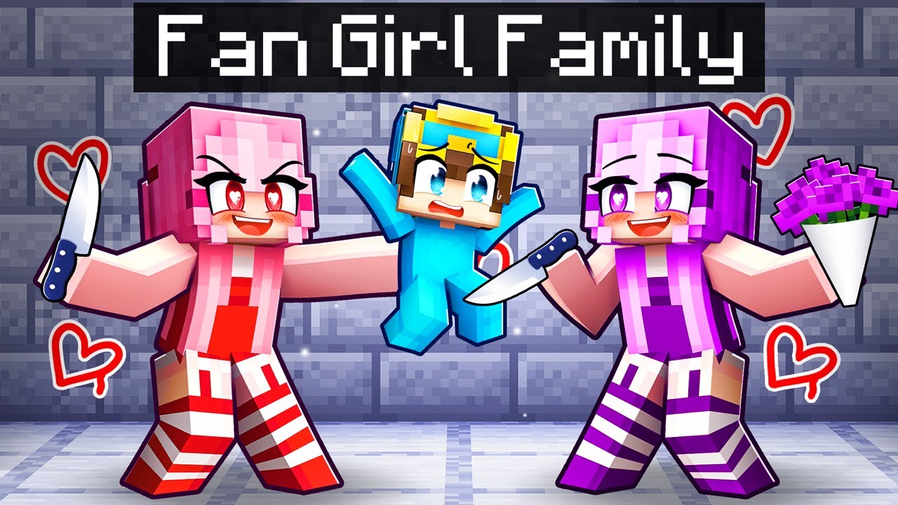 Adopted By Crazy Fan Girls In Minecraft Minecraft Videos