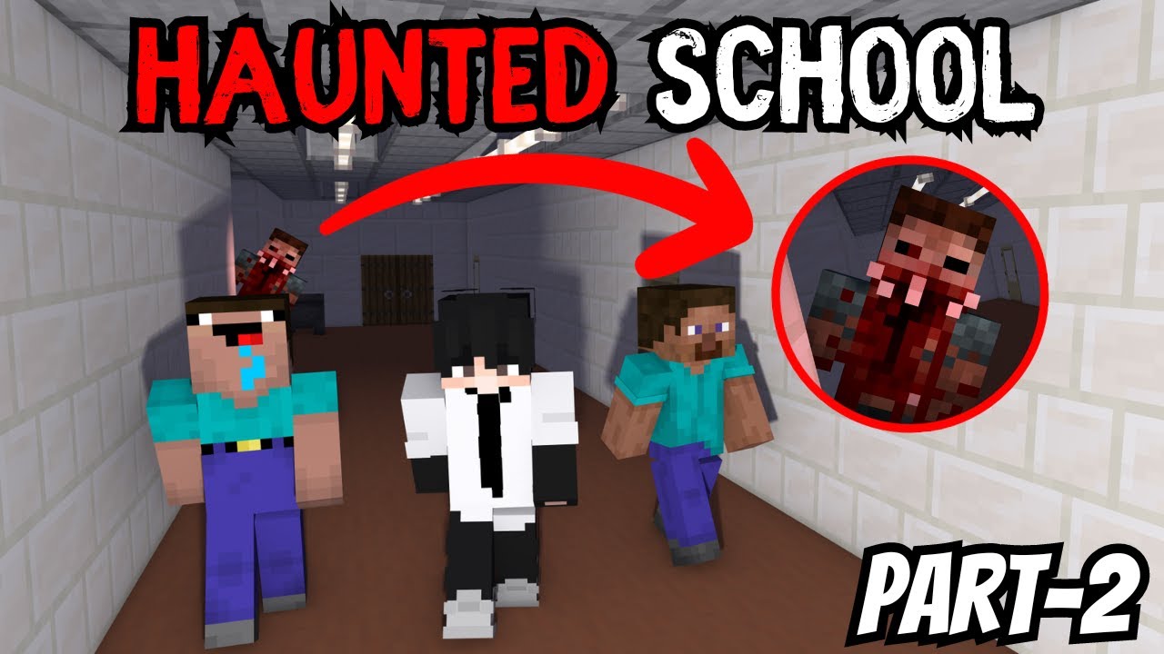 HAUNTED SCHOOL IN MINECRAFT HORROR STORY || PART-2 - Minecraft videos