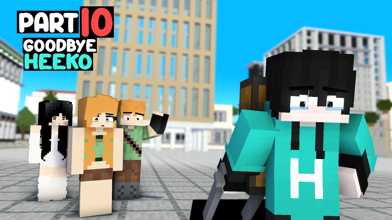 EPISODE 10: "IF YOU LEAVE, LET'S BREAK UP, HEEKO": Minecraft Animation ...